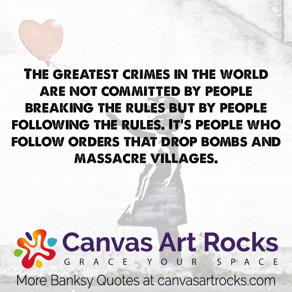 109 Never Before Seen Banksy Quotes And Sayings | Canvas Art Rocks